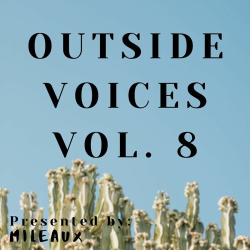 Stream Outside Voices [Vol. 8] by MileauxMixes | Listen online for free ...