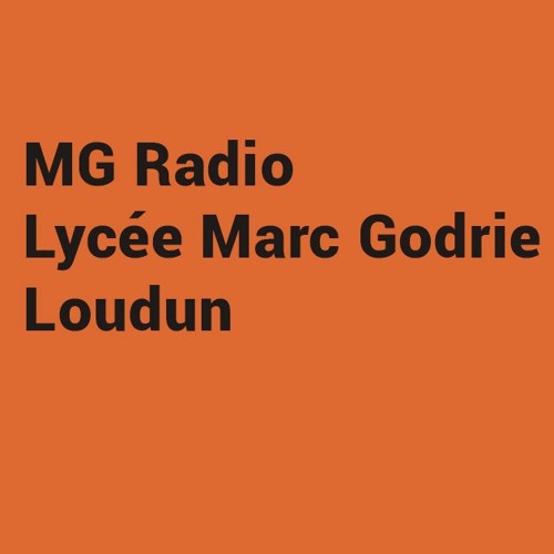 Stream MG Radio la radio sans préjugé du Lycée Mar Godrie à Loudun by ...