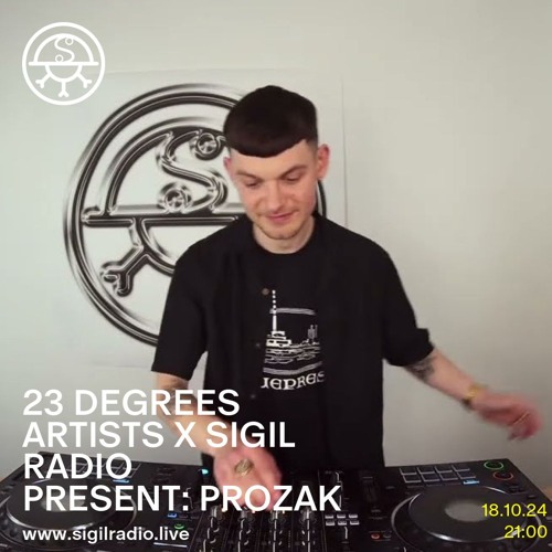 Stream 23 Degrees Artists x Sigil Radio Present: Prozak by Sigil Radio ...