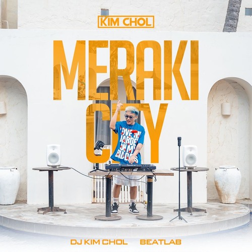 Stream MERAKI CITY - DJ KIM CHOL | TECH HOUSE by BEATLAB | Listen ...