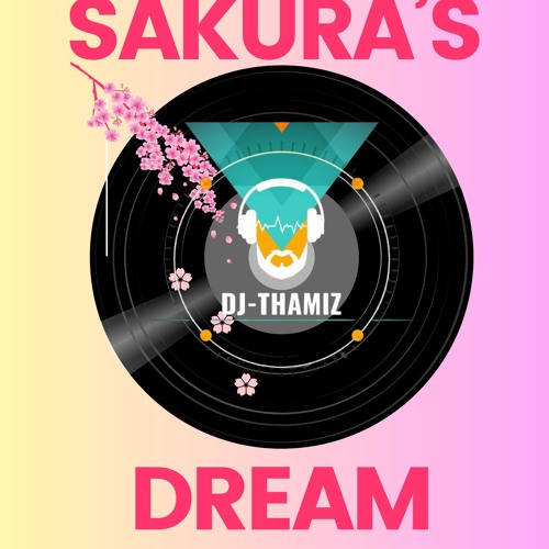 Stream Sakura's Dream by Dj-Thamiz | Listen online for free on SoundCloud