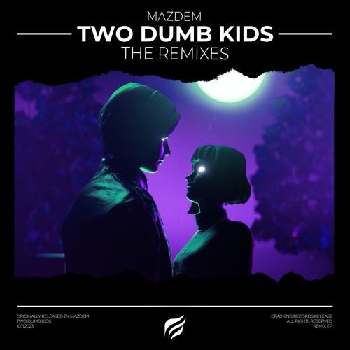 Stream Mazdem - Two Dumb Kids (Naturale Remix) by Cracking Records ...