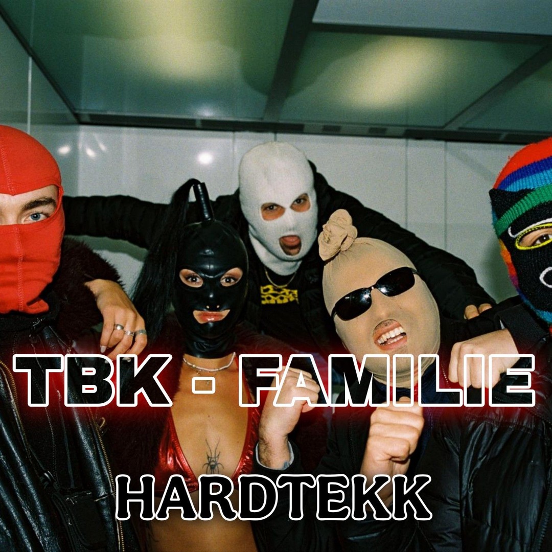 Stream TBK - FAMILIE [HARDTEKK] by DashTekk | Listen online for free on ...