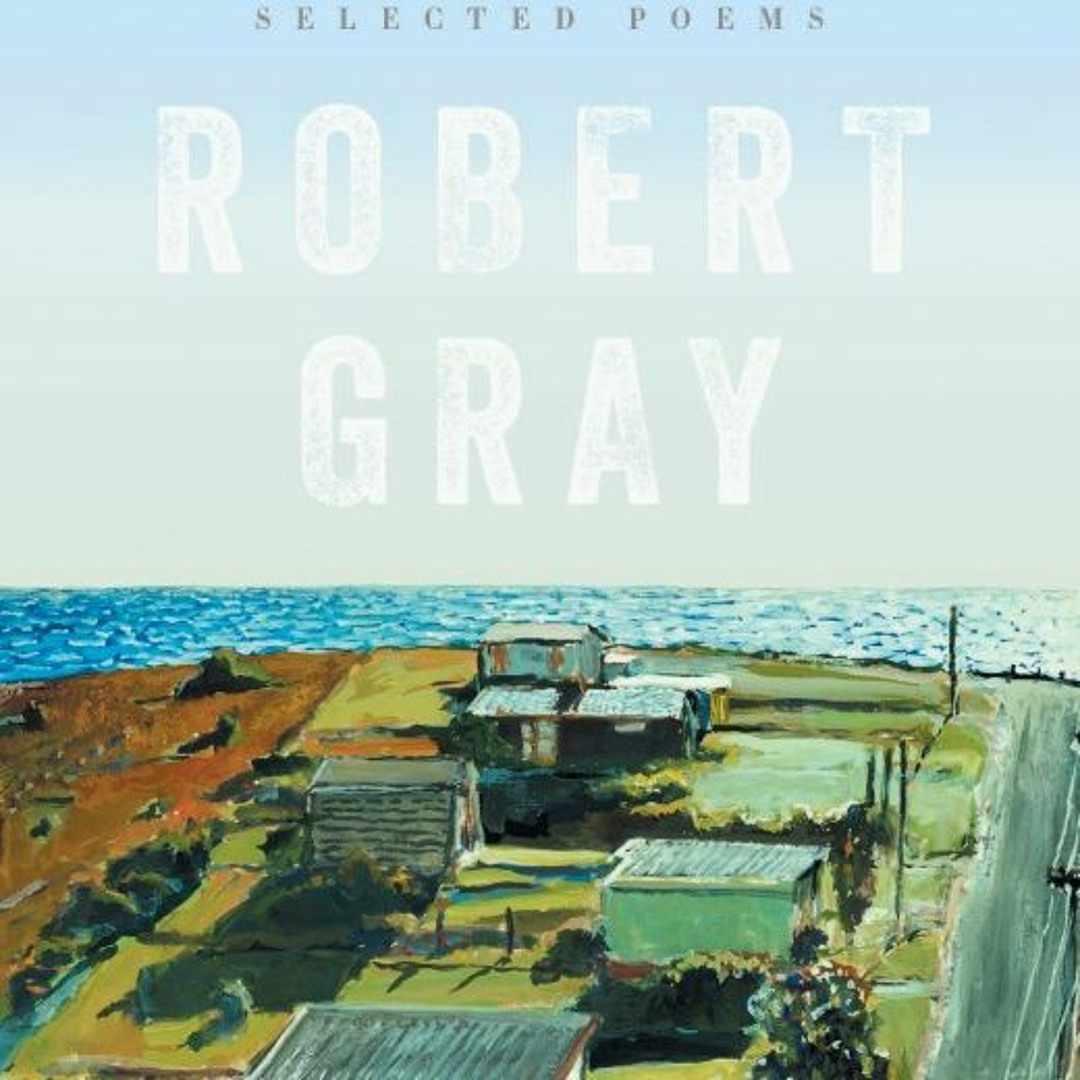 Stream 24 Poems by Robert Gray by Anton Jarvis | Listen online for free ...