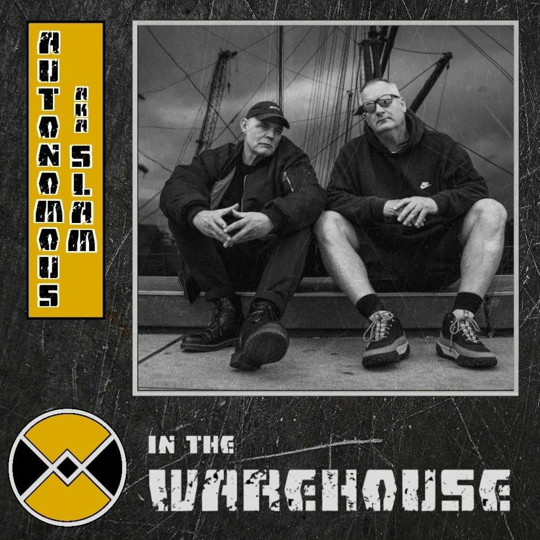 Stream Warehouse Manifesto presents: AUTONOMOUS aka SLAM In The ...