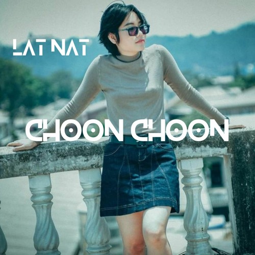 Stream Choon Choon | Listen to Lat Nat playlist online for free on ...