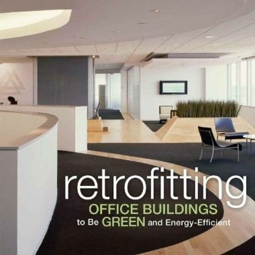Stream *@ Retrofitting Office Buildings to Be Green and Energy ... Stream *@ Retrofitting Office Buildings to Be Green and Energy ...