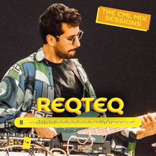 Stream CML MIX - REQTEQ by Let's CML | Listen online for free on SoundCloud