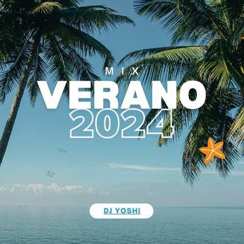 Stream Mix Verano 2024 By Dj Yoshi by Dj Yoshi | Listen online for free ...
