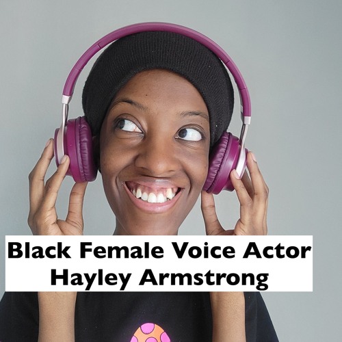 Stream episode Black Female Voice Actor Hayley Armstrong - Young Adult ...