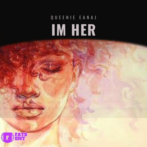 Stream Queenie Eanaj - I'm Her(Produced by Fats Stacks)(Clean) by Fats Entertainment | Listen ...