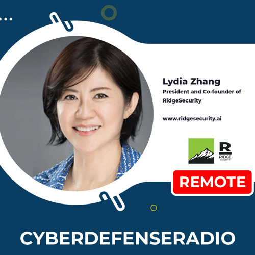 Stream Cyber Defense Radio - Lydia Zhang - RidgeSecurity - Hotseat - Podcast - 2024 by Cyber ...