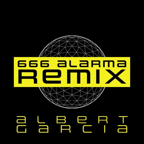 Stream 666 - Alarma (Albert Garcia Remix) by Albert Garcia | Listen online for free on SoundCloud
