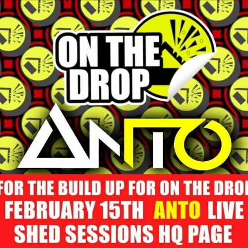 Stream ON THE DROP Promo Re Recorded Live Shed Sesh by ANTO | Listen ...