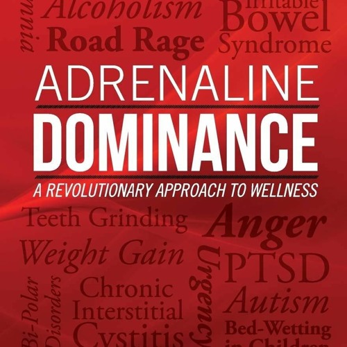 Stream PDF (BOOK) Adrenaline Dominance: A Revolutionary Approach to ...