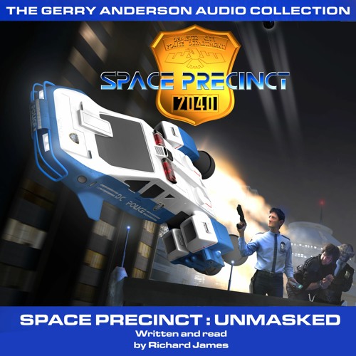 Stream Space Precinct Unmasked Sample Chapter: The Audition from GerryAndersonTV | Listen online ...