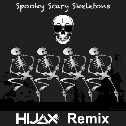 Stream Spooky Scary Skeletons (Hijax Remix) by Hijax | Listen online ...
