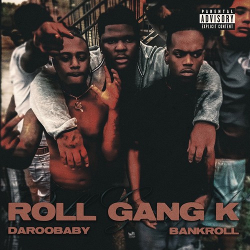 Stream Roll Gang K (feat. Bankroll) by Daroo Baby | Listen online for ...