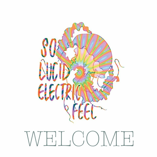 Stream Welcome by So Lucid Electric Feel | Listen online for free on ...
