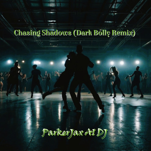 Stream Chasing Shadows (Dark Bolly Remix) by ParkerJax AI DJ | Listen ...