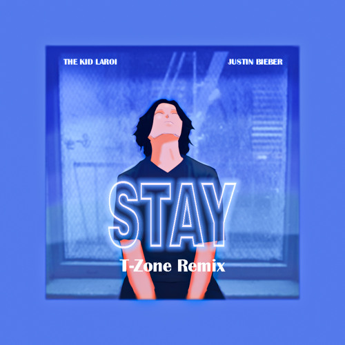 Stream The Kid LAROI & Justin Bieber - Stay (T-Zone Remix) by T-Zone ...