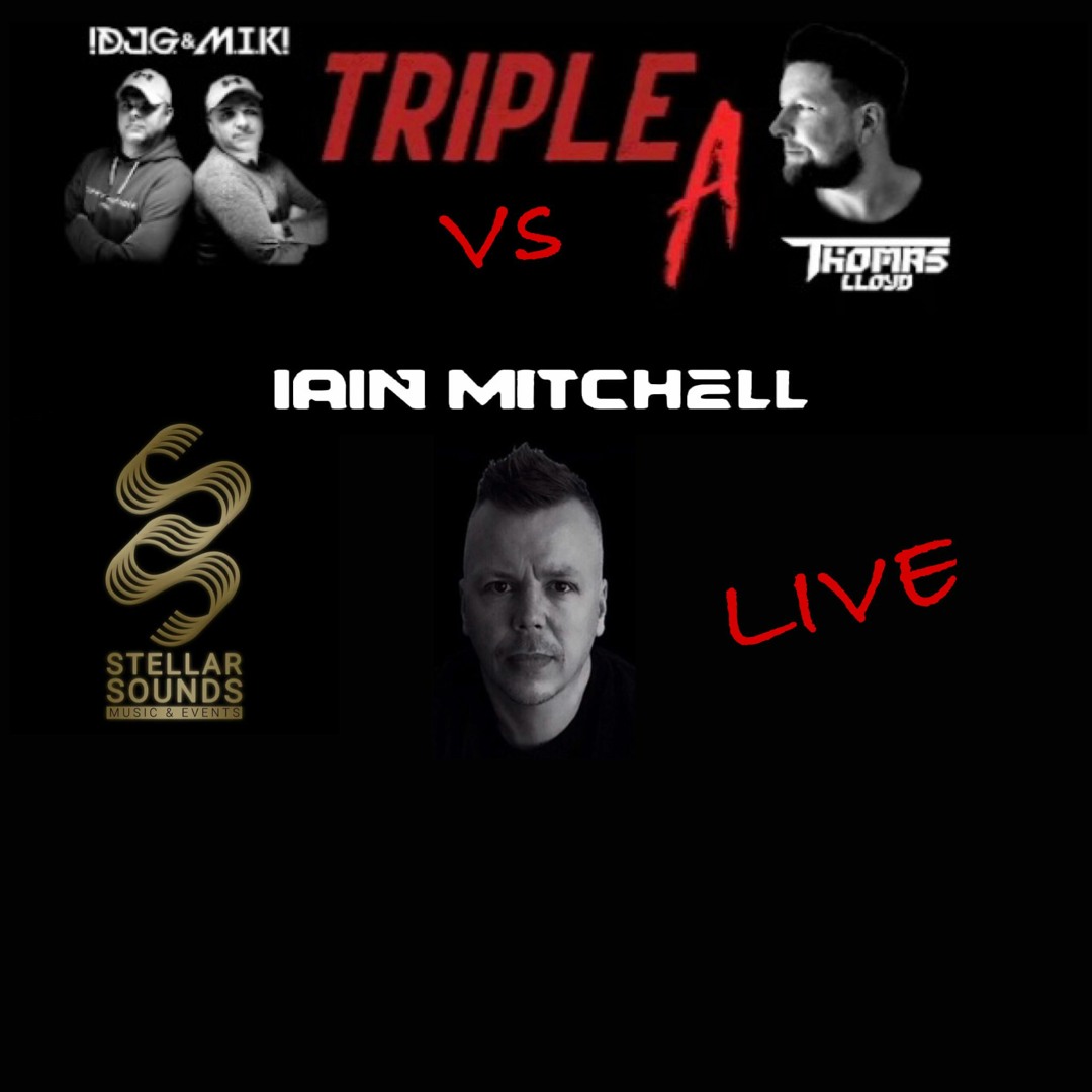 Stream LIVE Triple A vs Iain Mitchell @ Stellarsounds by iain mitchell ...