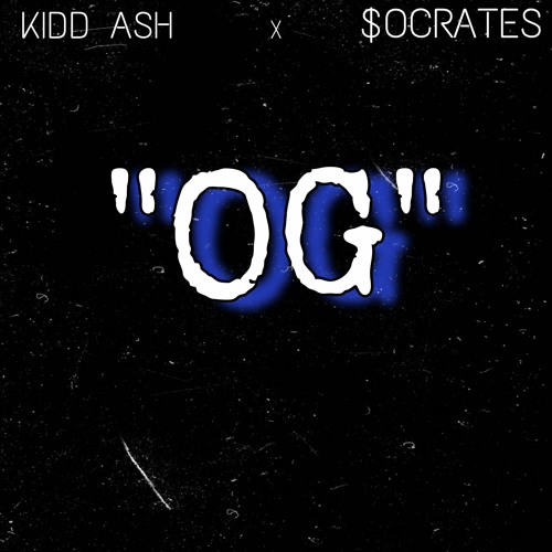 Stream "OG" Kidd Ash x $ocrates by Kidd Ash | Listen online for free on ...