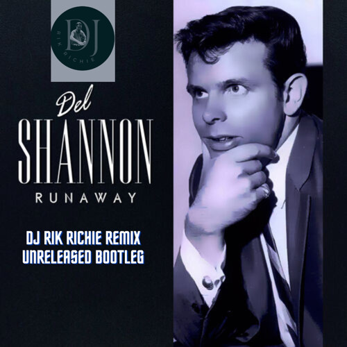 Stream Del Shannon - Runaway (DJ Rik Richie Remix) by DJ Rik Richie ...