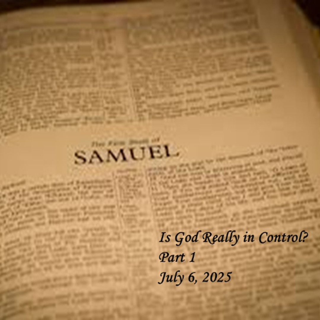 Stream Is God Really in Control? Part 1. July 6, 2025 by Dan Earhart ...