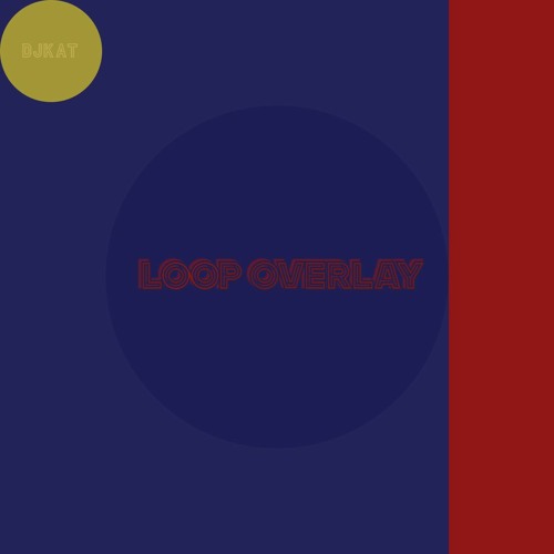 Stream Loop Overlay by DJ KAT | Listen online for free on SoundCloud