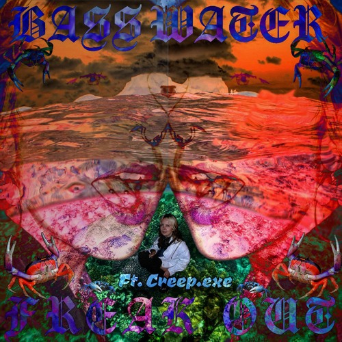 Stream BASS WATER FREAK OUT Feat. Cr33p.exe by BASS WATER FREAK OUT ...