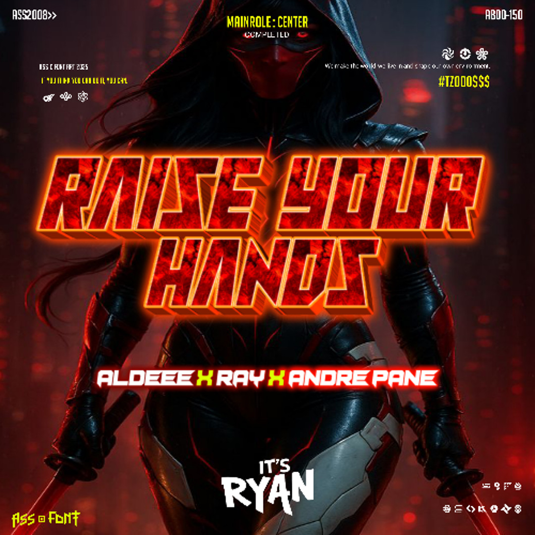 Stream RYAN A - RAISE YOUR HANDS #ALDEEE ( RAY X ANDRE PANE ) # ...