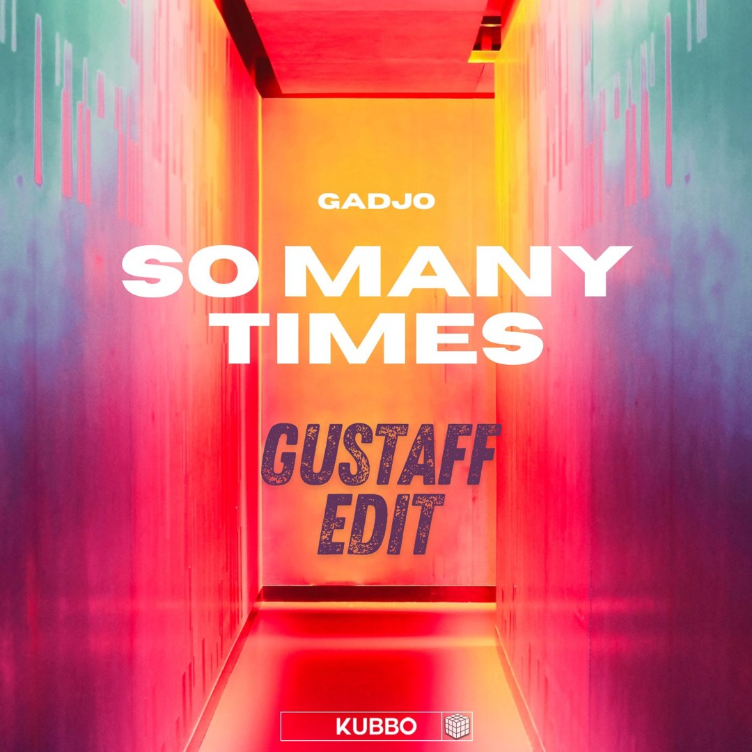 Stream GADJO - So Many Times (Gustaff Edit) MASTER by 🍕GUSTAFF🍕 | Listen online for free on ...