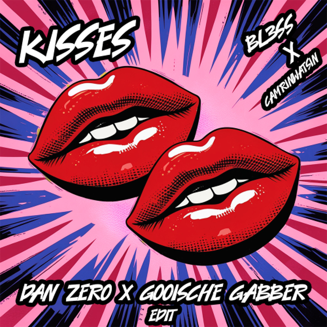 Stream BL3SS X CamrinWatsin - Kisses (Dan Zero X Gooische Gabber Edit) by Dan Zero | Listen ...