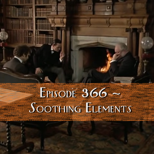 Stream episode Soothing Elements by Sherlock Holmes: Trifles podcast ...