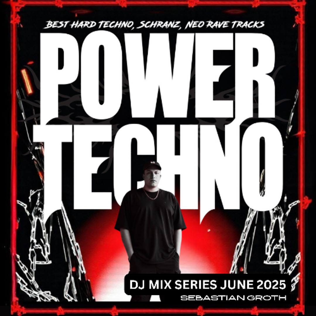 Stream Sebastian Groth - Power Techno Mix Series - June 2025 [Hardtechno / Schranz / Neo Rave ...