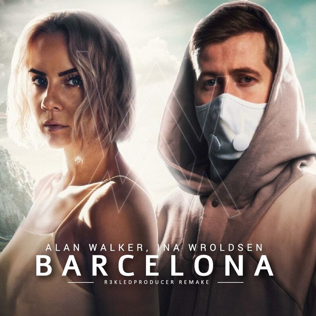 Stream Alan Walker, Ina Wroldsen – Barcelona [R3KL Remake] by R3kled ...