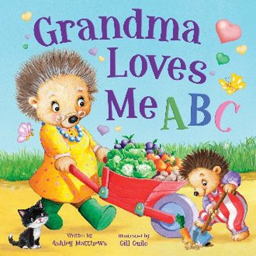 Stream Pdf Grandma Loves Me Abc From A To Z See How Much Grandma Loves You In This Sweet