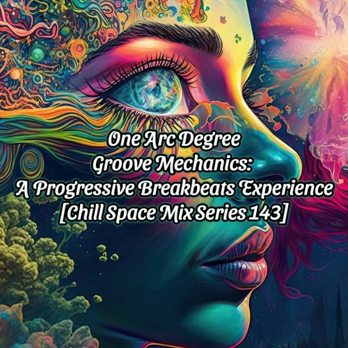 Stream One Arc Degree - Groove Mechanics: A Progressive Breakbeats ...