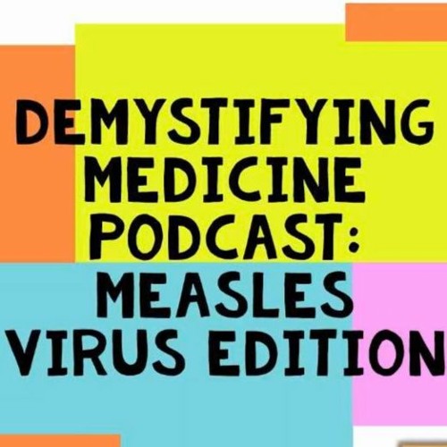 Stream episode Demystifying Medicine Podcast: Measles Virus Edition by ...