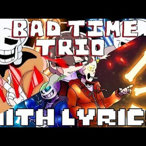 Stream "Undertale [Bad Time Trio]" with Lyrics (Bub8les/KwestaShul Mix ...