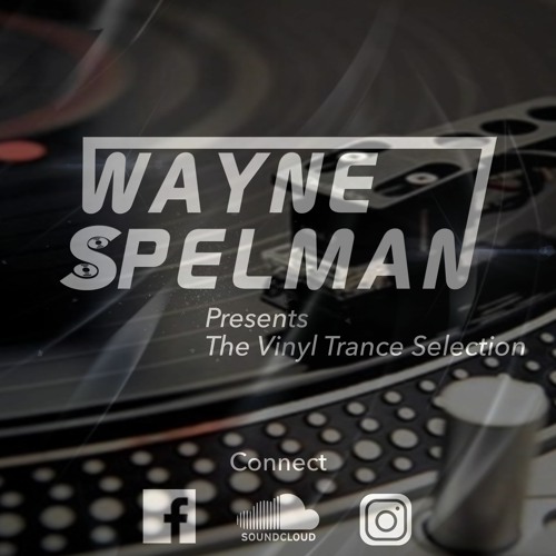 Stream Wayne Spelman - The Vinyl Trance Selection 001 by spelavich ...