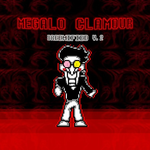 Stream Megalo Clamour | Dreemified V.2 by Ashie | Listen online for ...