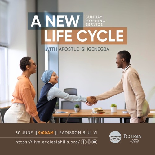 Stream A New Life Cycle | Apostle Isi Igenegba by Ecclesia Hills ...
