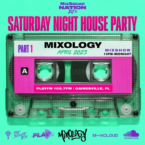 Stream Saturday Night House Party (April 2023) Part 1 by DJ Mixology ...