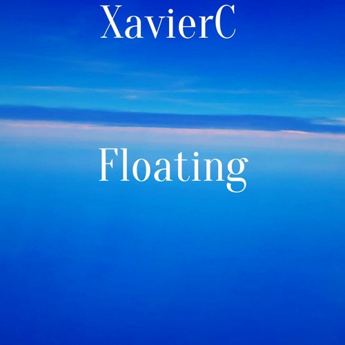 Stream floating by XavierC | Listen online for free on SoundCloud