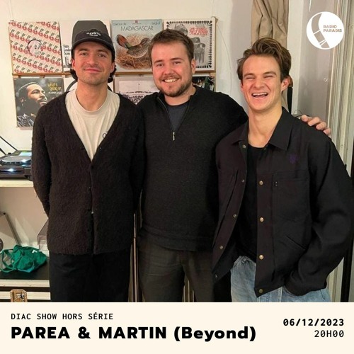 Stream Hors Série Diac Show w/ Parea & Martin (Beyond) by Radio Paradis ...