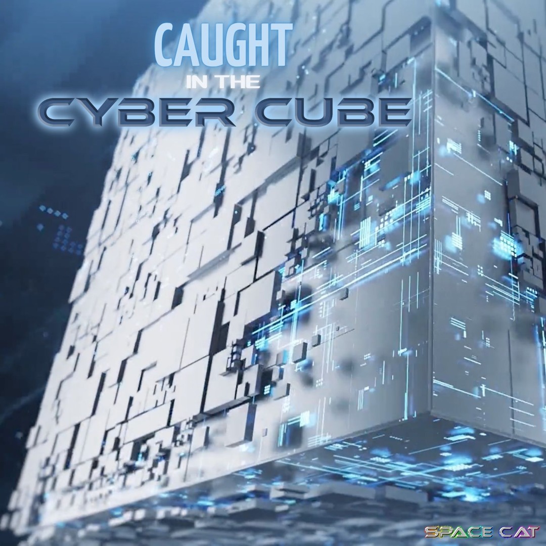 Stream Caught in the Cyber Cube by SPACE CAT 😸 | Listen online for free ...