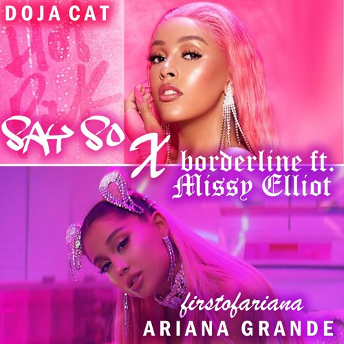 Stream Say So X Borderline ft. Missy Elliott by firstofariana | Listen ...