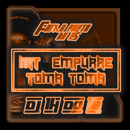 Stream MT - EMPURRE TOMA TOMA - FAIXA PRETA DO ES by DJ TH DO TB | Listen online for free on ...